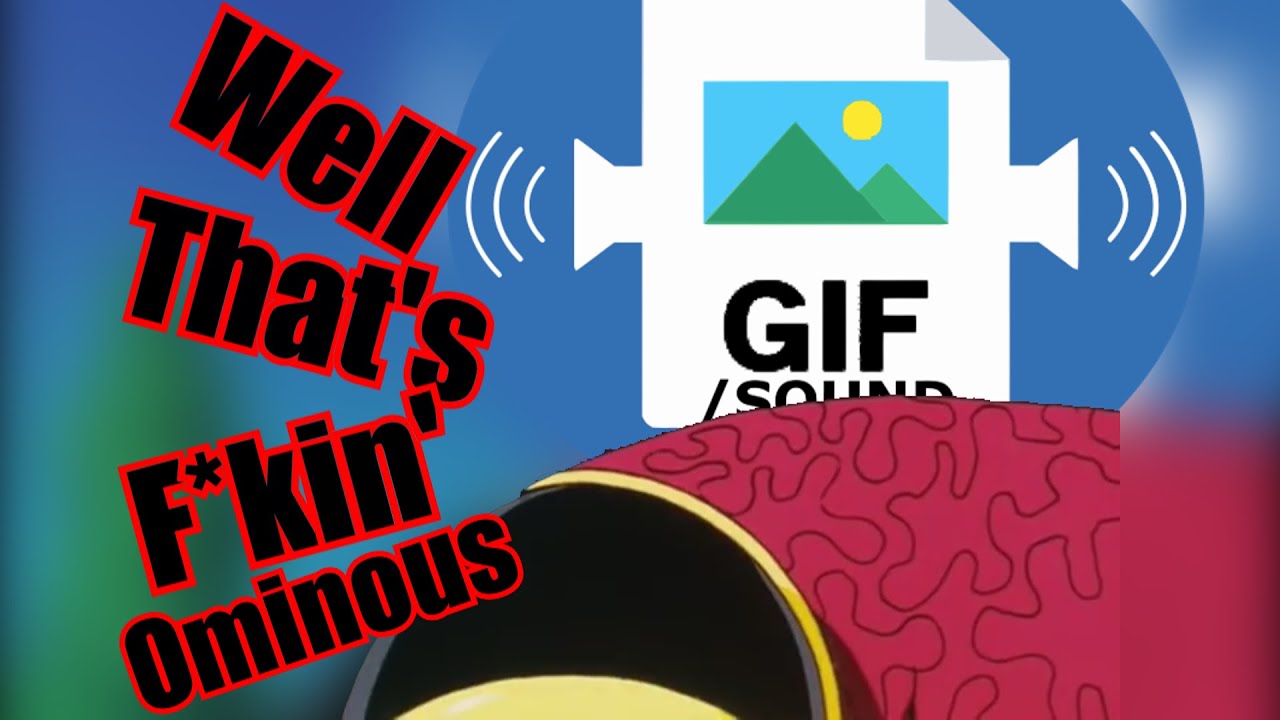 Well That F*ckin' Ominous! (Gifs-With-Sound) - YouTube