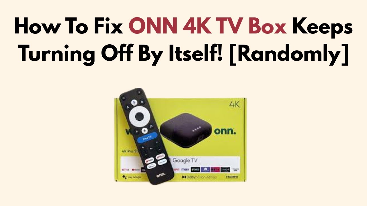 How To Fix ONN 4K TV Box Keeps Turning Off By Itself! [Randomly] - YouTube
