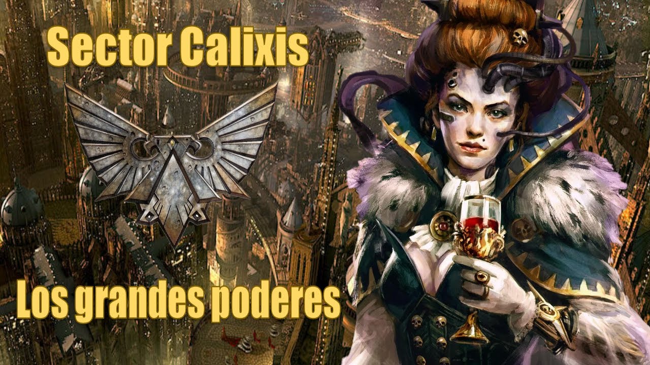 Warhammer40k. Sector Calixis: Los grandes poderes - YouTube