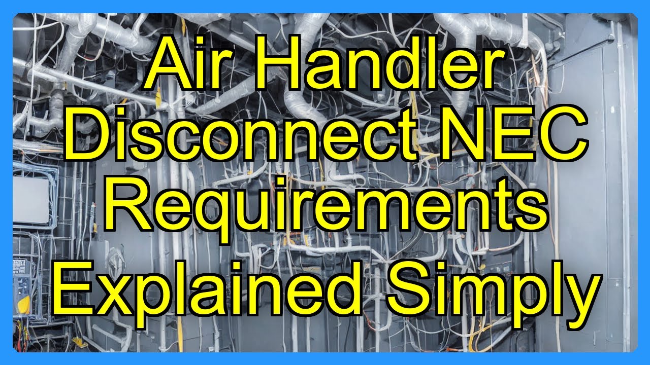 Air Handler Disconnect NEC Requirements Explained Simply - YouTube