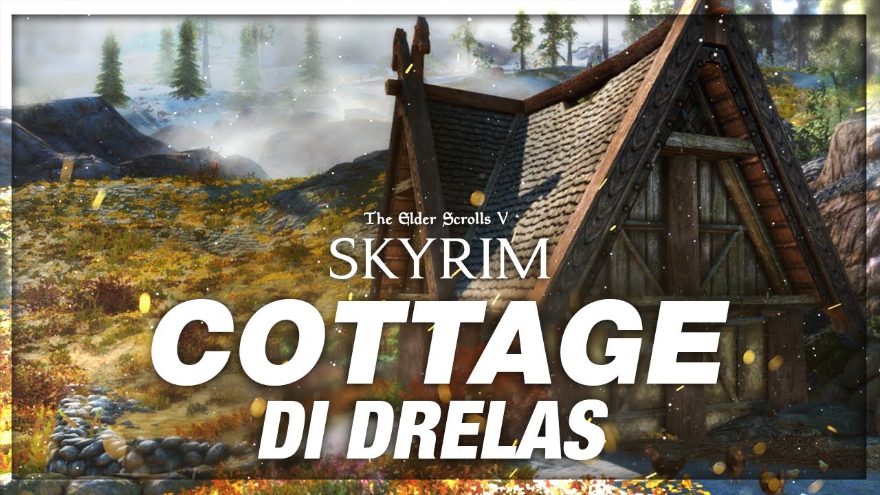 Cottage di Drelas - Skyrim - YouTube