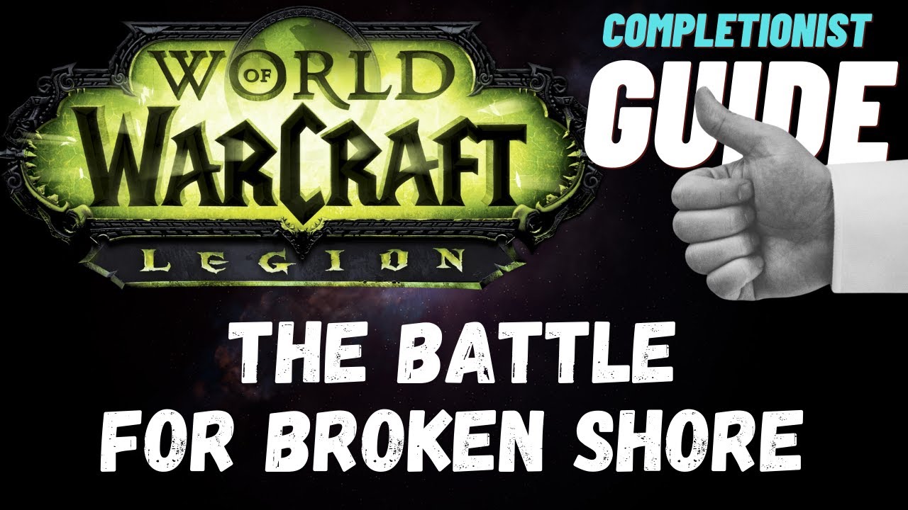 The Battle for Broken Shore WoW Quest completionist guide - YouTube