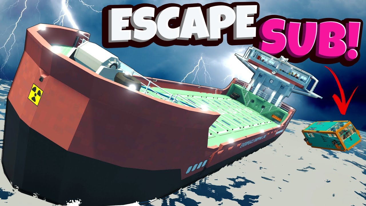 Escaping a SINKING SHIP with an ESCAPE SUB in Stormworks Survival ...