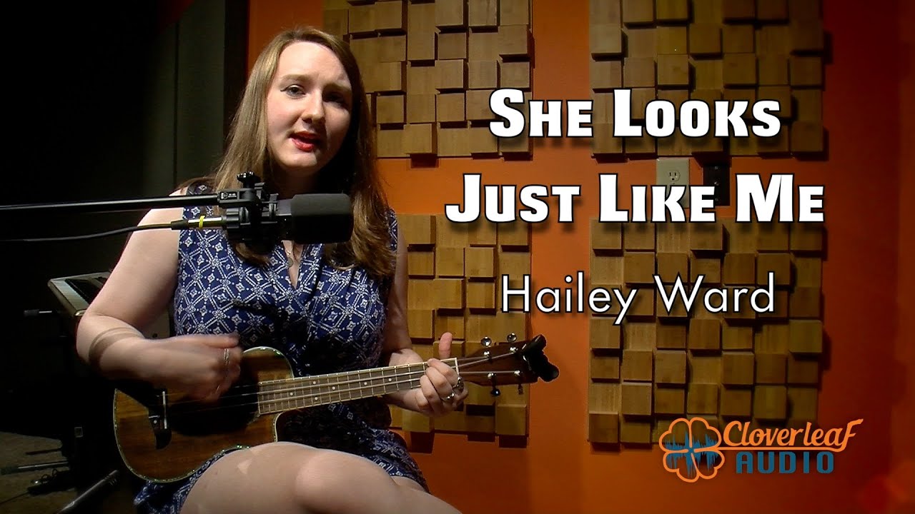 She Looks Just Like Me by Hailey Ward - YouTube