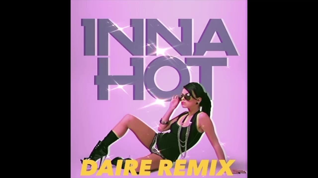 Inna - Hot (DAIRE Edit) - YouTube