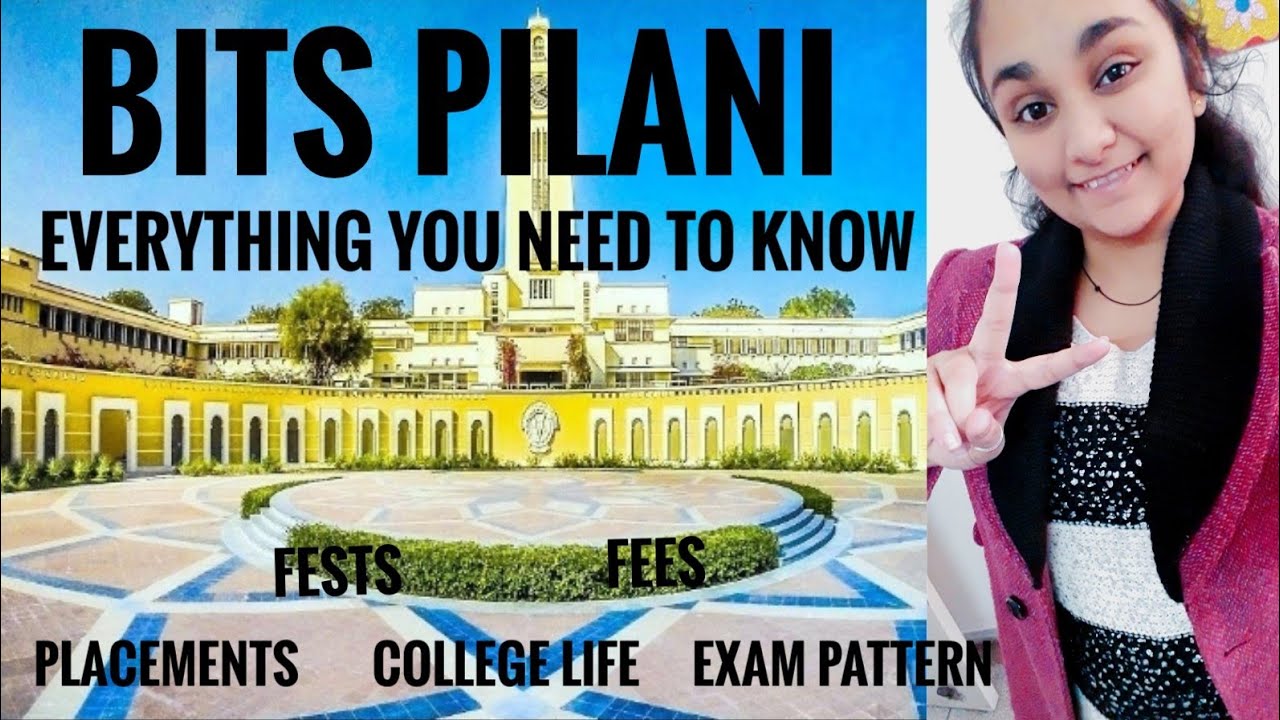 BITS PILANI | PILANI, GOA, HYDERABAD CAMPUS | EVERYTHING YOU SHOULD ...