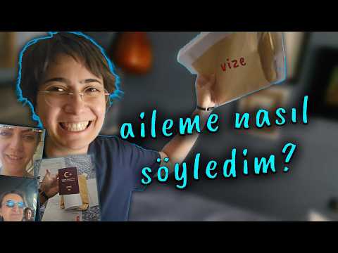 Vize Sonrası Ailemle İlk Konuşmam | Neler Hissettim?
