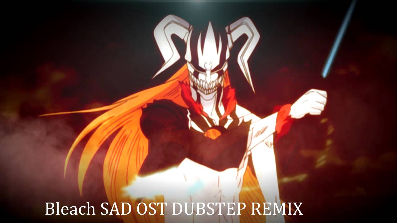 Bleach Sad OST Dubstep Noise Remix [DOWNLOAD LINK] - YouTube