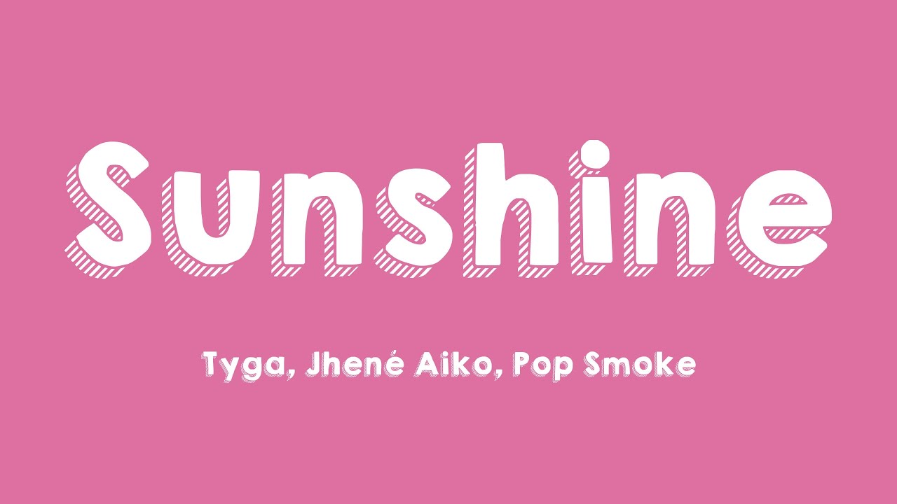 Sunshine - Tyga, Jhené Aiko, Pop Smoke (Lyrics) 💘 - YouTube
