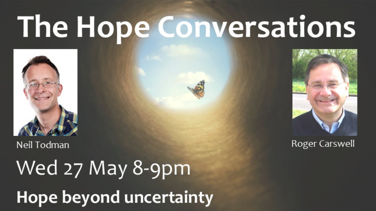 The Hope Conversations: Neil Todman - Hope Beyond Uncertainty - YouTube