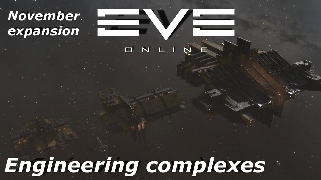 EVE Online - dev blog - Engineering complexes - YouTube