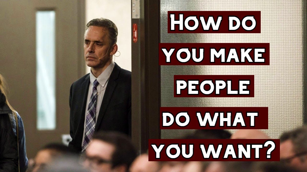 How do you Make People to do Something? | Jordan Peterson - YouTube