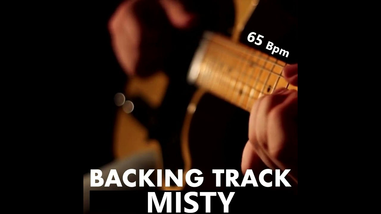 Misty - Backing Track - Play Along - 65 Bpm - Drums, Bass & guitar ...