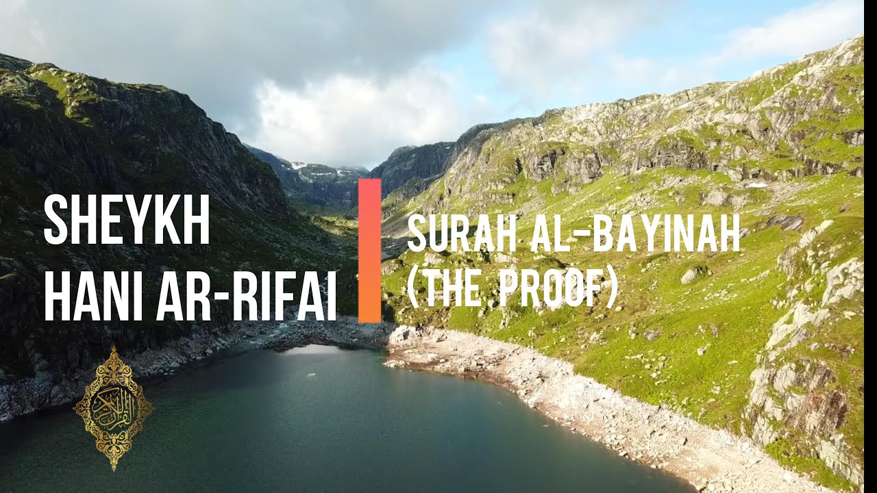 SURAH AL-BAYINAH (THE PROOF) 98 | Beautiful Quran recitation by Hani ...