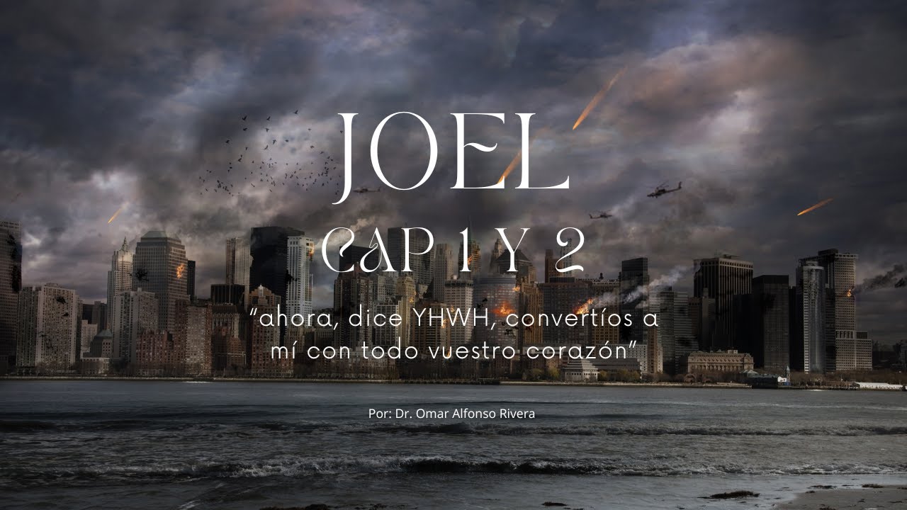 JOEL CAPITULO 1 Y 2 “ahora, dice YHWH, convertíos a mí con todo vuestro corazón” #RAICESHEBREAS ...