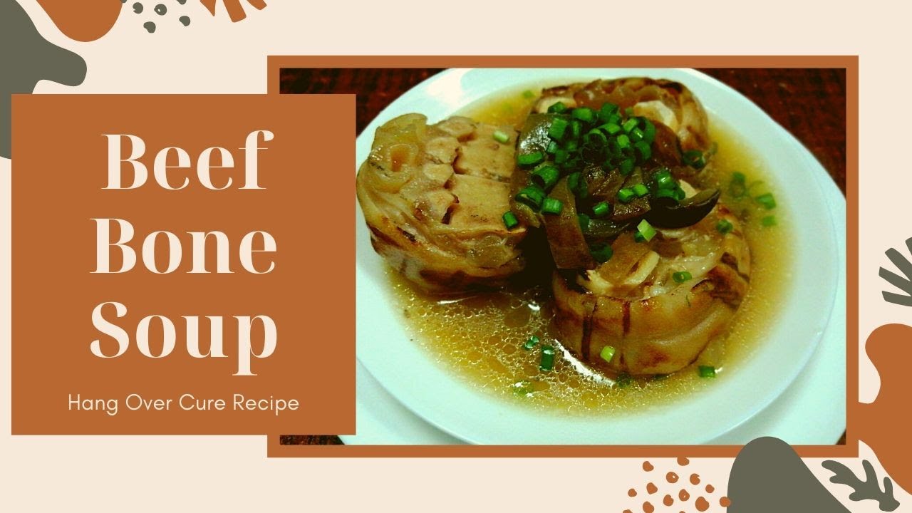 Beef Bone Soup - Hang Over Cure/CHAN can Cook - YouTube