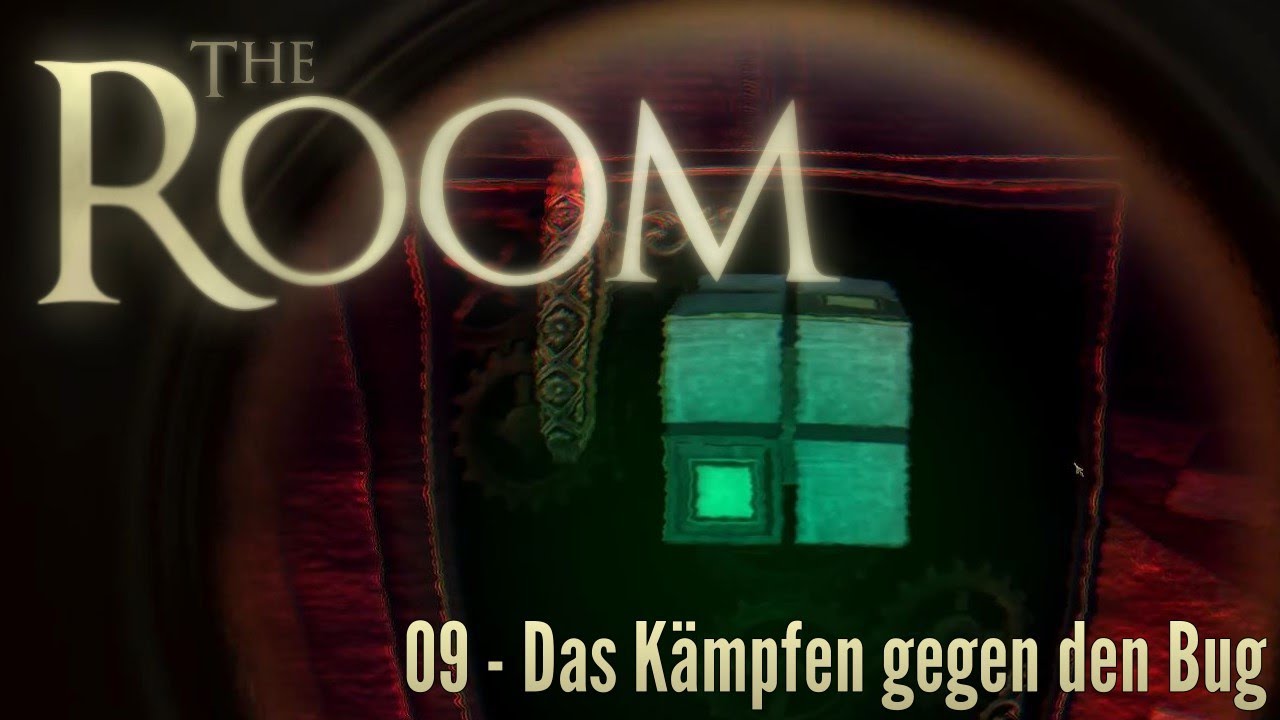 The Room [09] Das Kämpfen gegen den Bug - YouTube