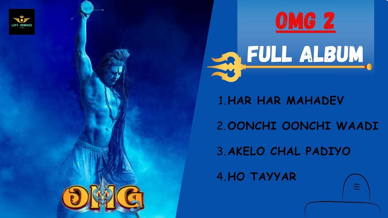 OMG 2 Full Album | Hansraj Raghuwanshi, Kabeer Shukla | Akshay Kumar ...