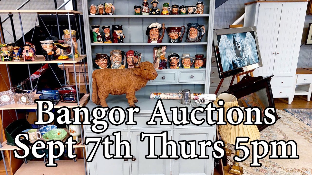 Bangor Auction Preview - September 7th - Thursday @ 5pm - YouTube