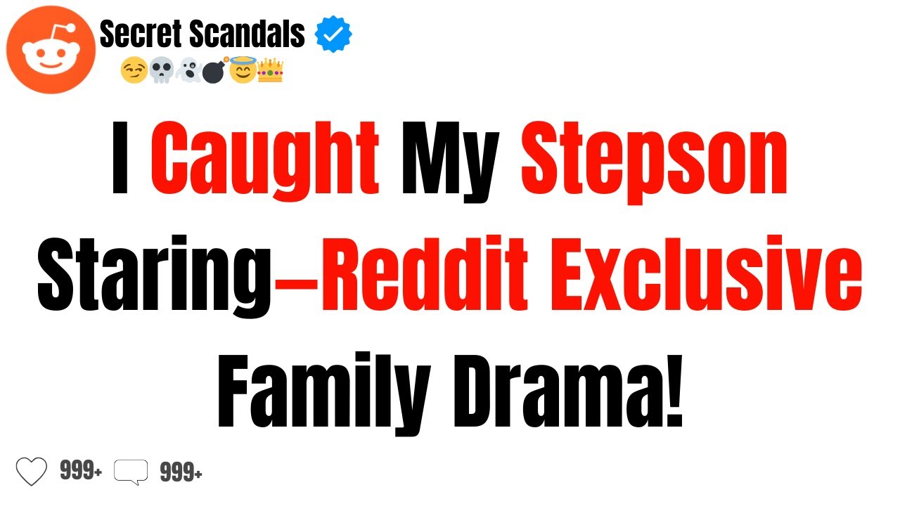 I Caught My Stepson Staring Reddit Family Drama YouTube I Caught My Stepson Staring Reddit Family Drama YouTube