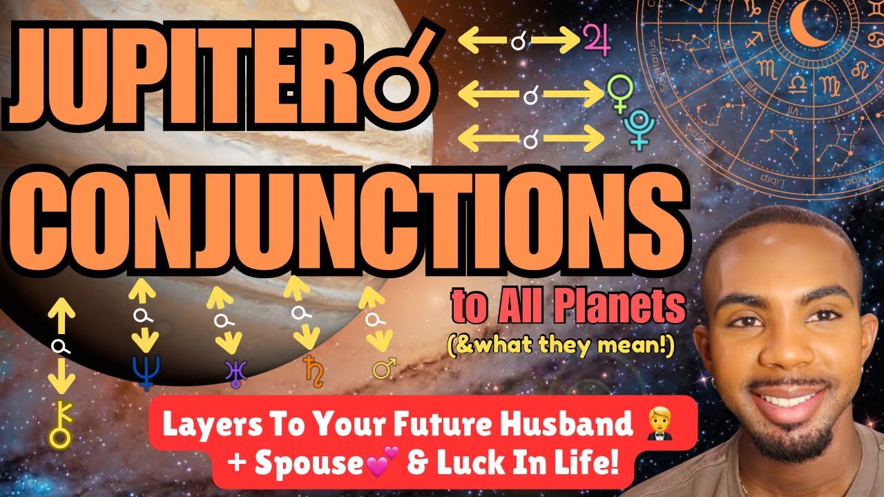 JUPITER CONJUNCTIONS☌: Layers to Your Husband + Spouse & Luck in Life ...