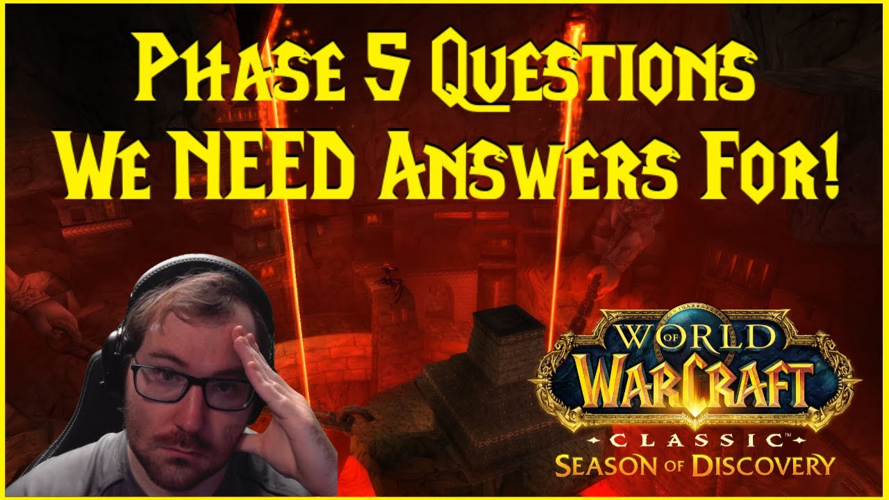 Season of Discovery: Phase 5 Questions We NEED Answers For! - YouTube