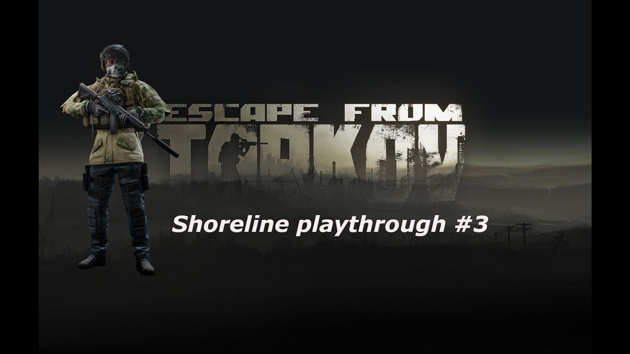 Shoreline playthrough | Escape from Tarkov | lofi relax # ...