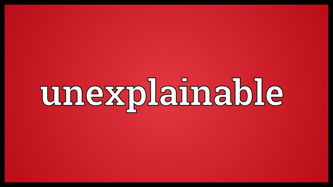 Unexplainable Meaning - YouTube