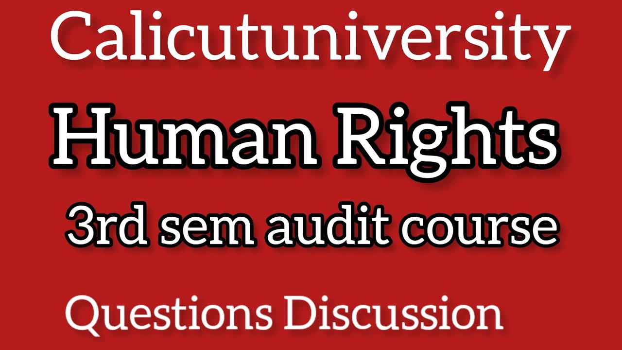 Human Rights, 3rd Sem Audit Course Questions Discussion ...