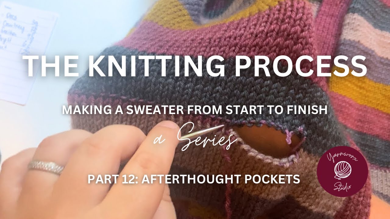 The Knitting Process: Part 12 - Afterthought Pockets, the final step in this sweater ...