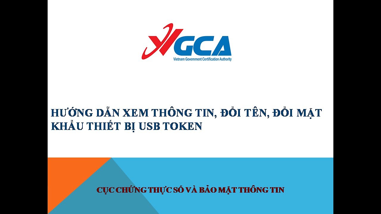 [VGCA] - Hướng dẫn xem thông tin, đổi tên, đổi mật khẩu thiết bị USB ...