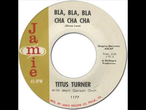 TITUS TURNER - Bla, Bla, Bla Cha Cha Cha [Jamie 1177] 1961