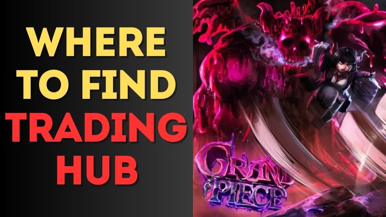 Where to Find Trading Hub in Grand Piece Online - YouTube