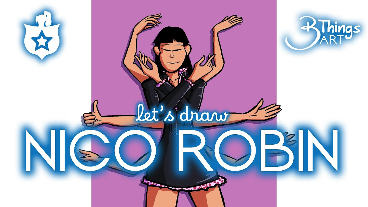 "Seis Fleur!" Let's Draw Nico Robin | B Things Art - YouTube