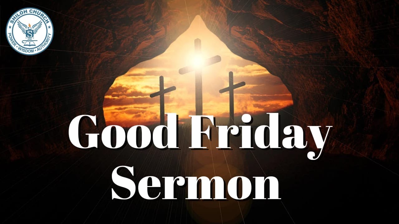 Good Friday Sermon : April 15, 2022 - YouTube