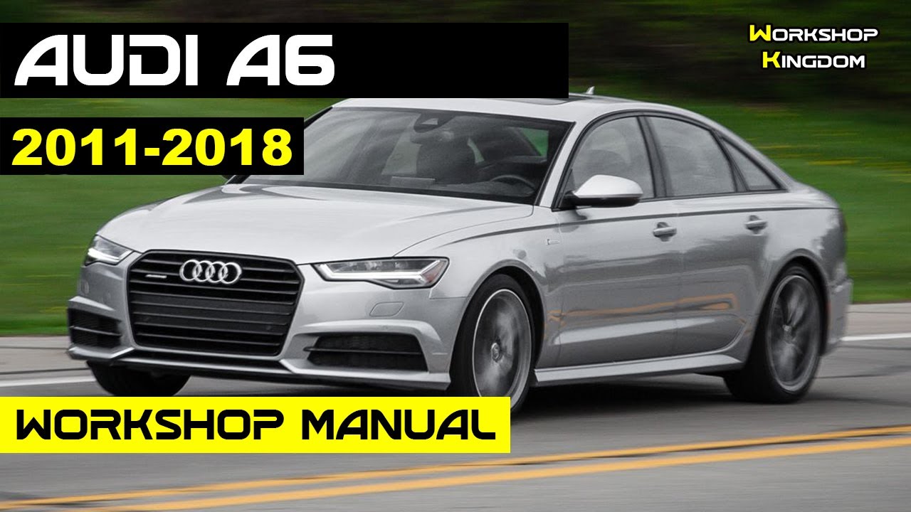 Audi A6 (2011-2018) Workshop Manual - How to DOWNLOAD the PDF - Repair ...