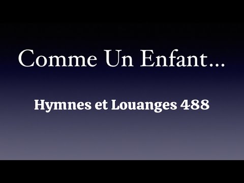 Comme un enfant... Hymnes et Louanges 488 - YouTube