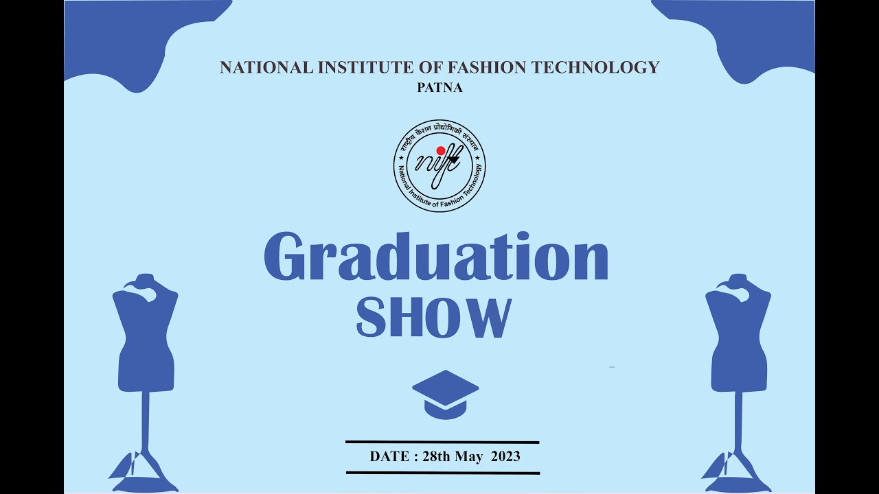 Graduation Show 2023- NIFT, Patna - YouTube