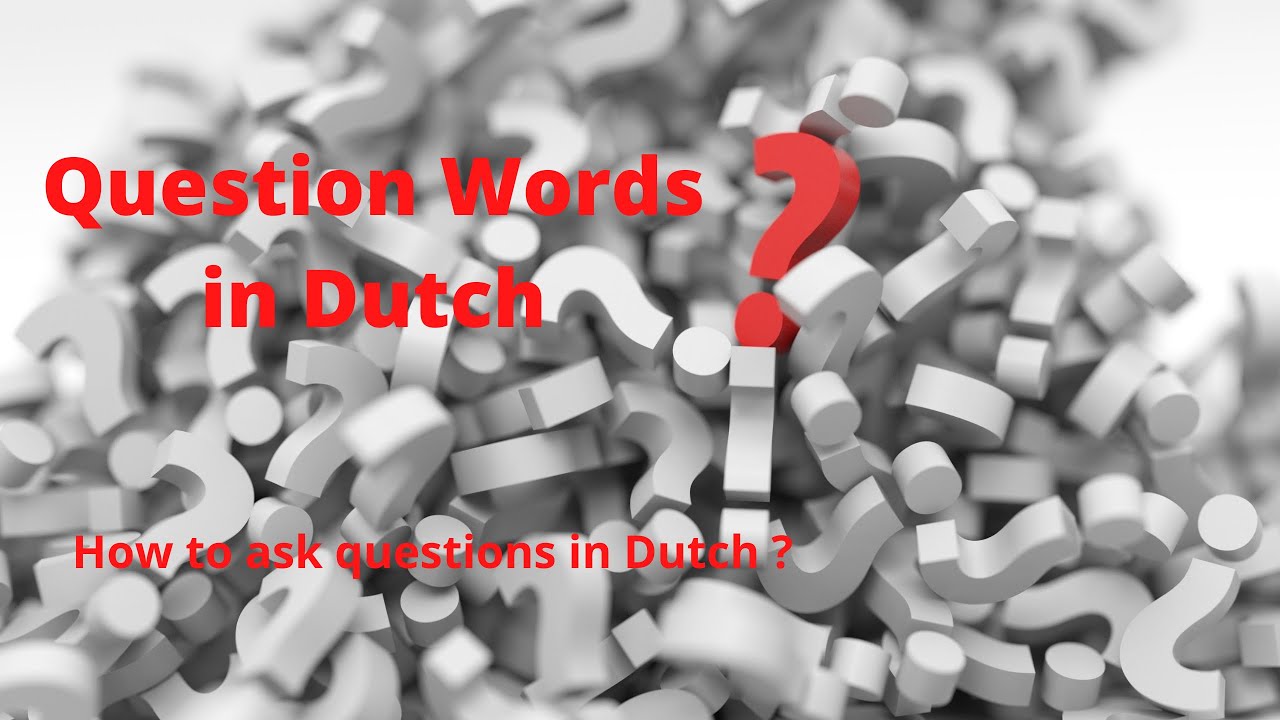 How to ask a question in Dutch (question words) - YouTube