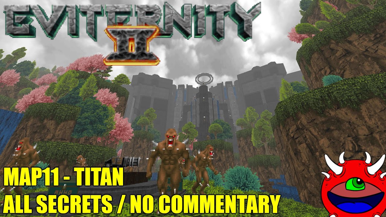 Doom 2: Eviternity 2 - MAP11 Titan - All Secrets No Commentary Gameplay ...