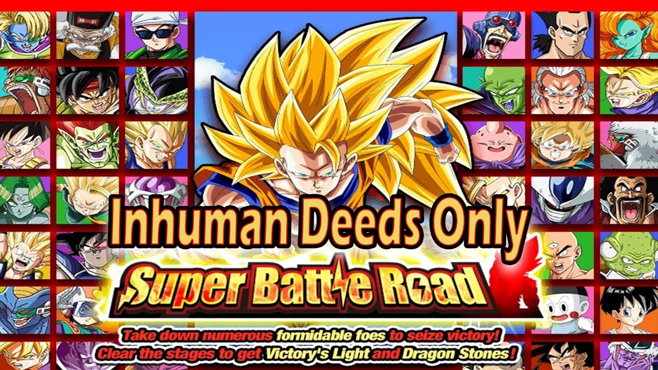 Dokkan Battle - Super Battle Road - Inhuman Deeds Only - YouTube