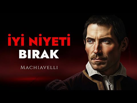 Ya kırılırsın ya da acımasız olursun, seçim senin | Machiavelli