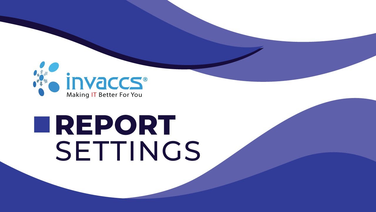 Report Settings in Invaccs ERP - YouTube