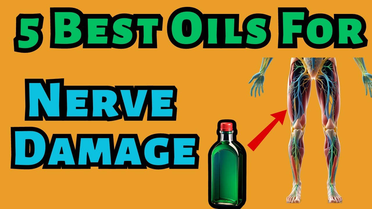 5 Best Oils For Nerve Damage YouTube 5-best-oils-for-nerve-damage-youtube