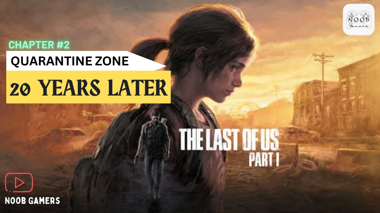 The Last of Us Part 1 || Chapter 2 - Quarantine Zone | #2 - 20 Years ...