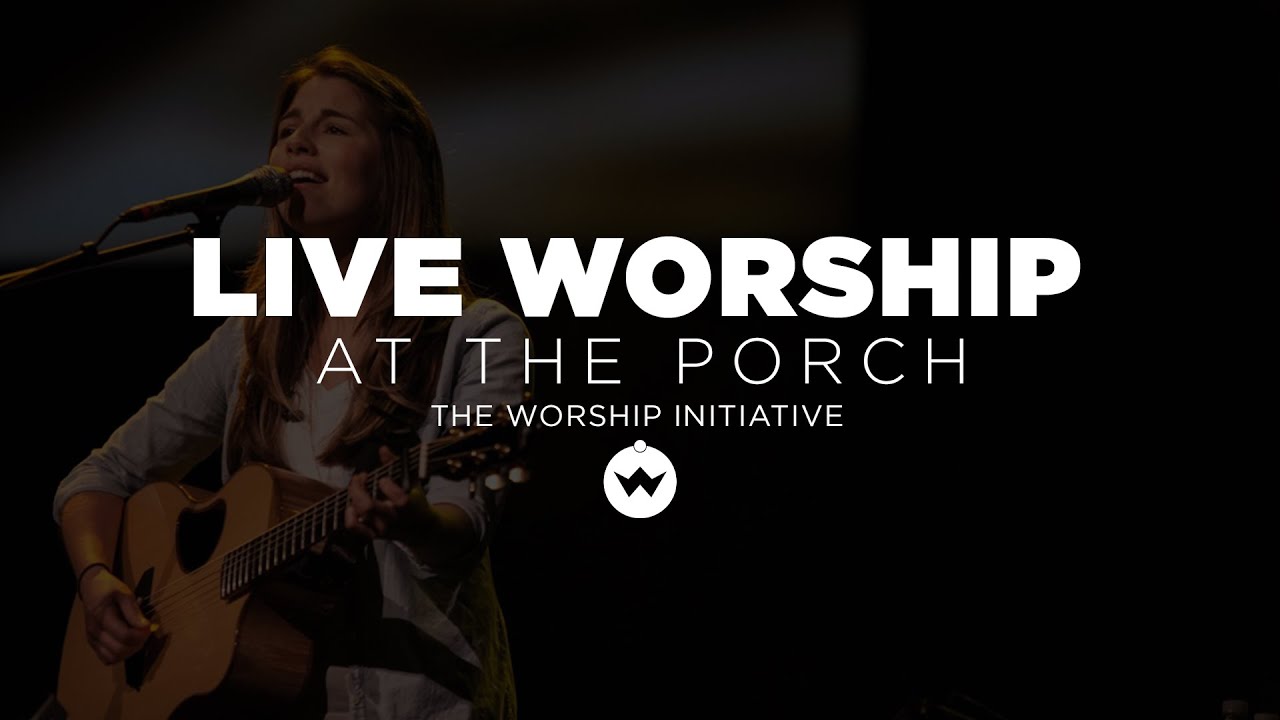 The Porch Worship | Beth Barnard & Shane Everett August 14th, 2018 ...