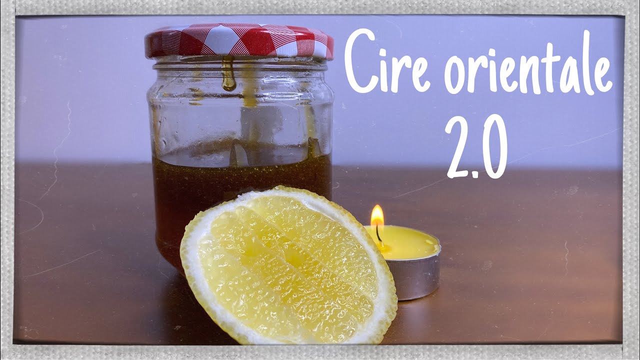 RECETTE DE CIRE ORIENTALE MAISON ! ( Nouvelle version ) Épilation au ...