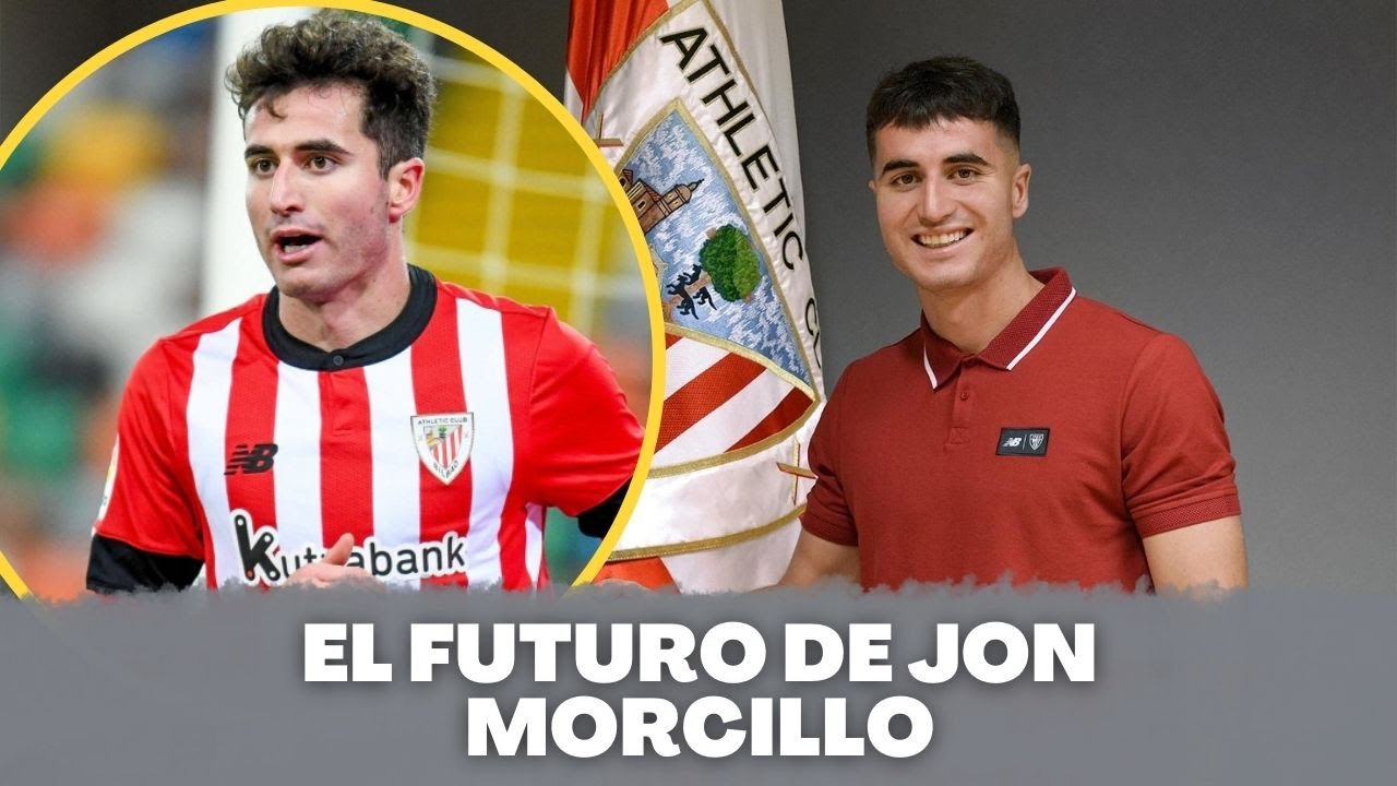 🔴⚪EXCLUSIVA: JON MORCILLO Y SU REGRESO AL ATHLETIC: ¿VOLVERÁ AL EQUIPO ...