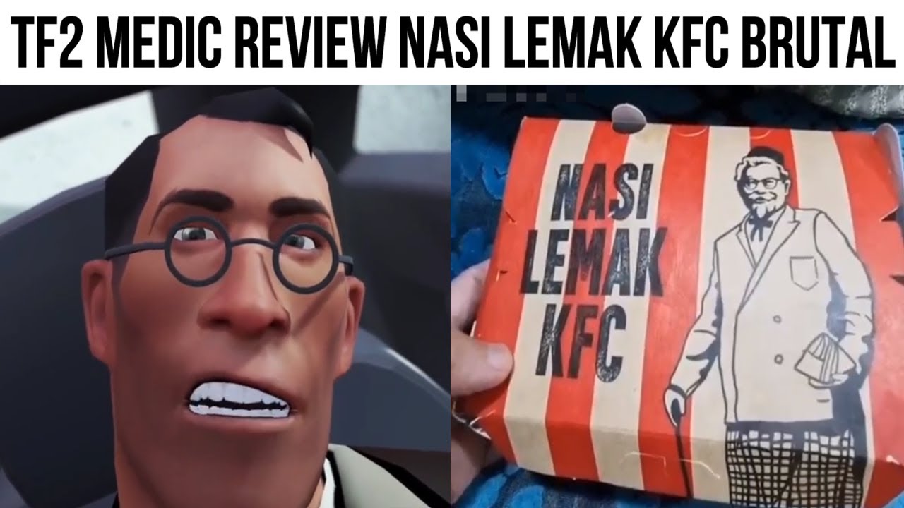 Orang Malaysia Review Brutal Nasi Lemak KFC Versi TF2 Medic - YouTube