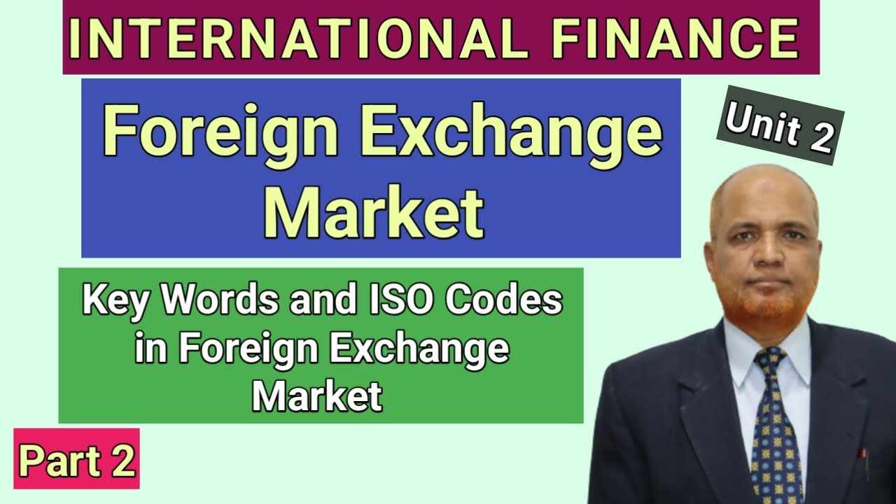 International Finance I Key words and ISO codes in Foreign Exchange ...